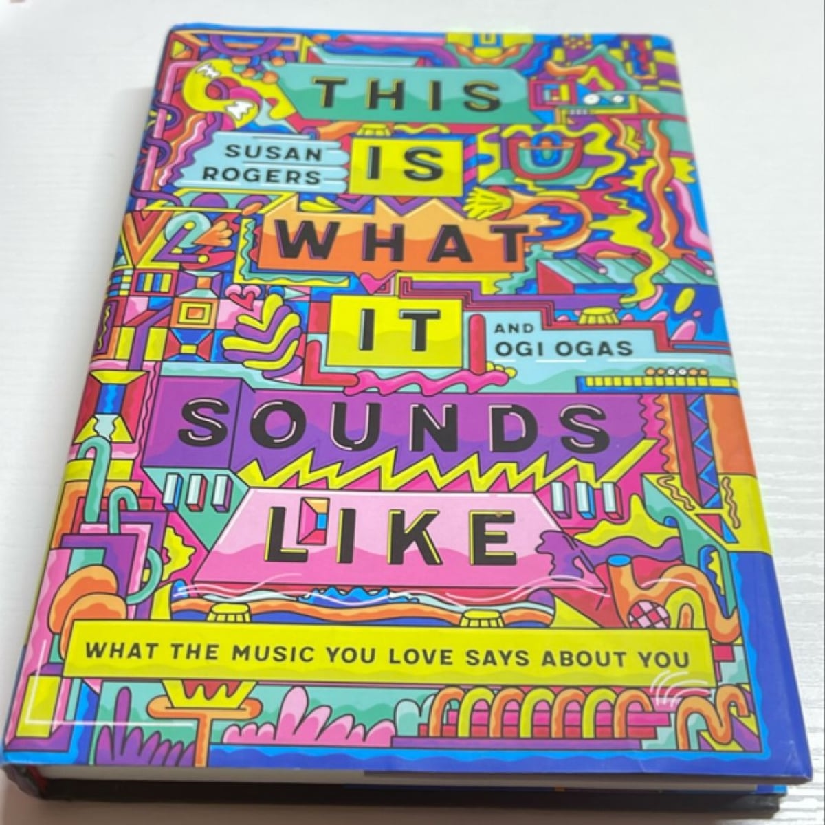 This Is What It Sounds Like by Susan Rogers, Ogi Ogas