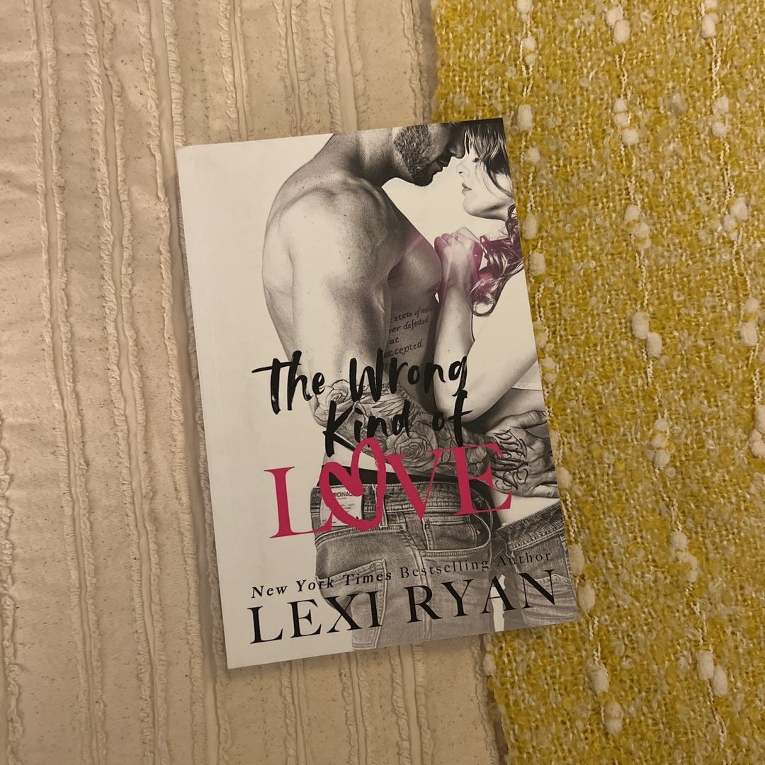 The Wrong Kind of Love by Lexi Ryan