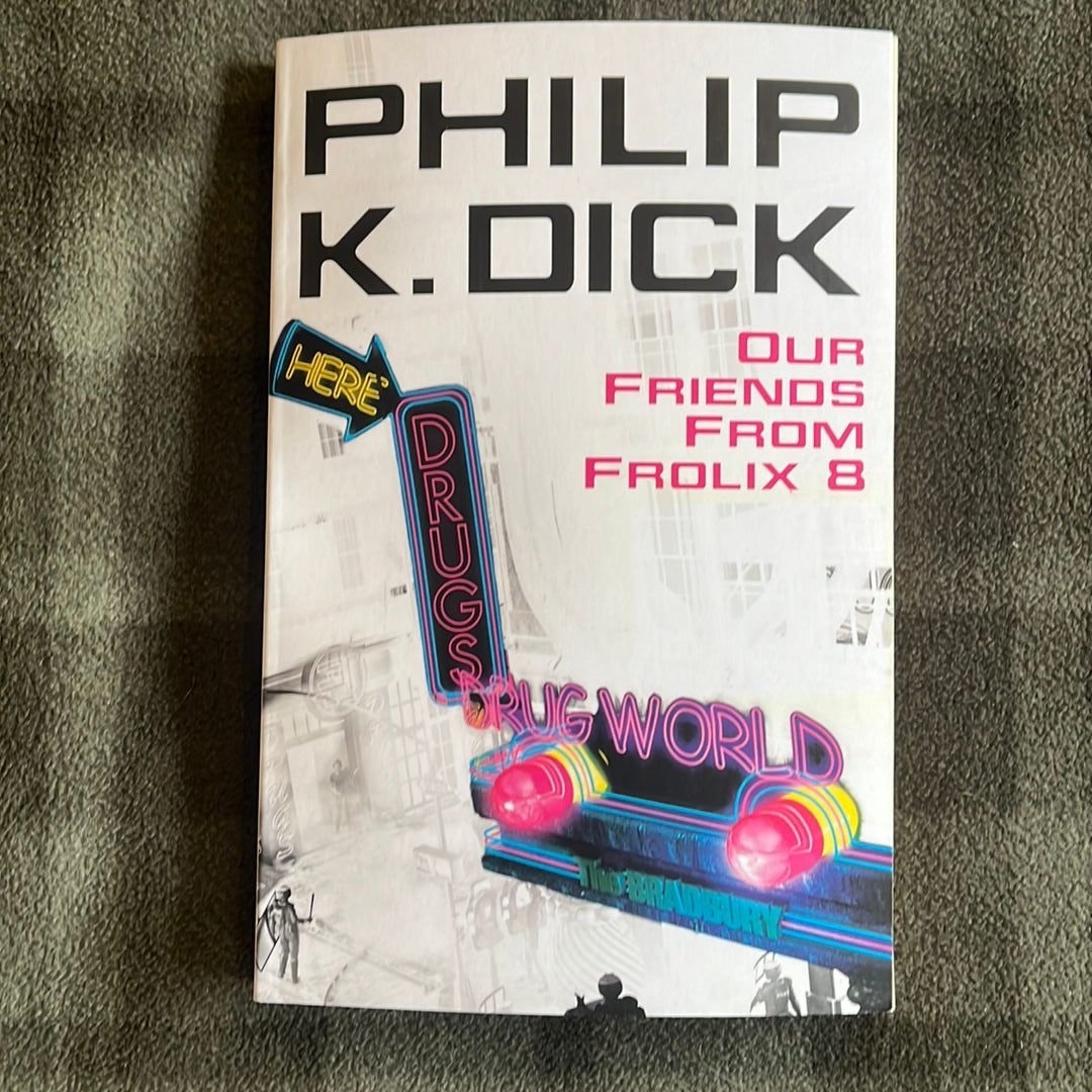 Our Friends from Frolix 8 by Philip K. Dick, Paperback | Pangobooks