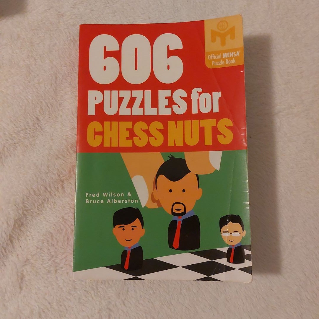 606 Puzzles for Chess Nuts by Fred Wilson, Bruce Alberston