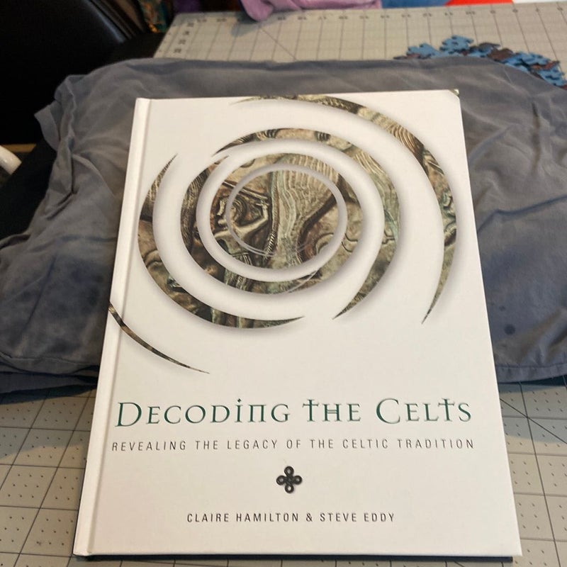 Decoding the Celts by Claire Hamilton, Steve Eddy