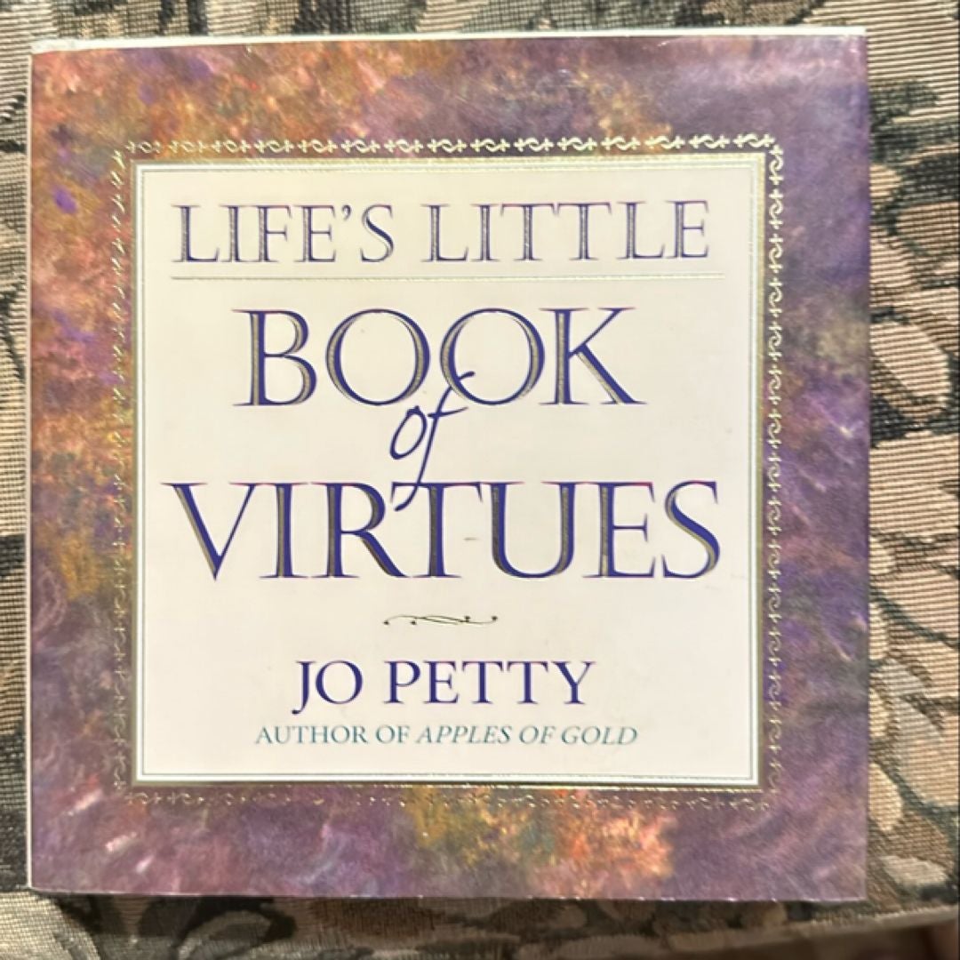 Life's Little Book of Virtues by Jo Petty
