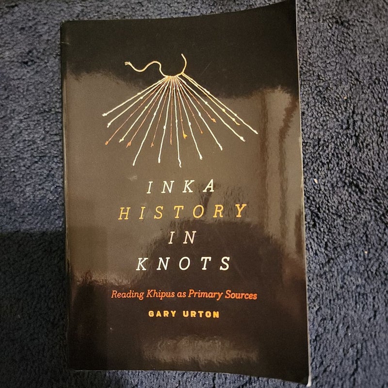 Inka History in Knots by Gary Urton