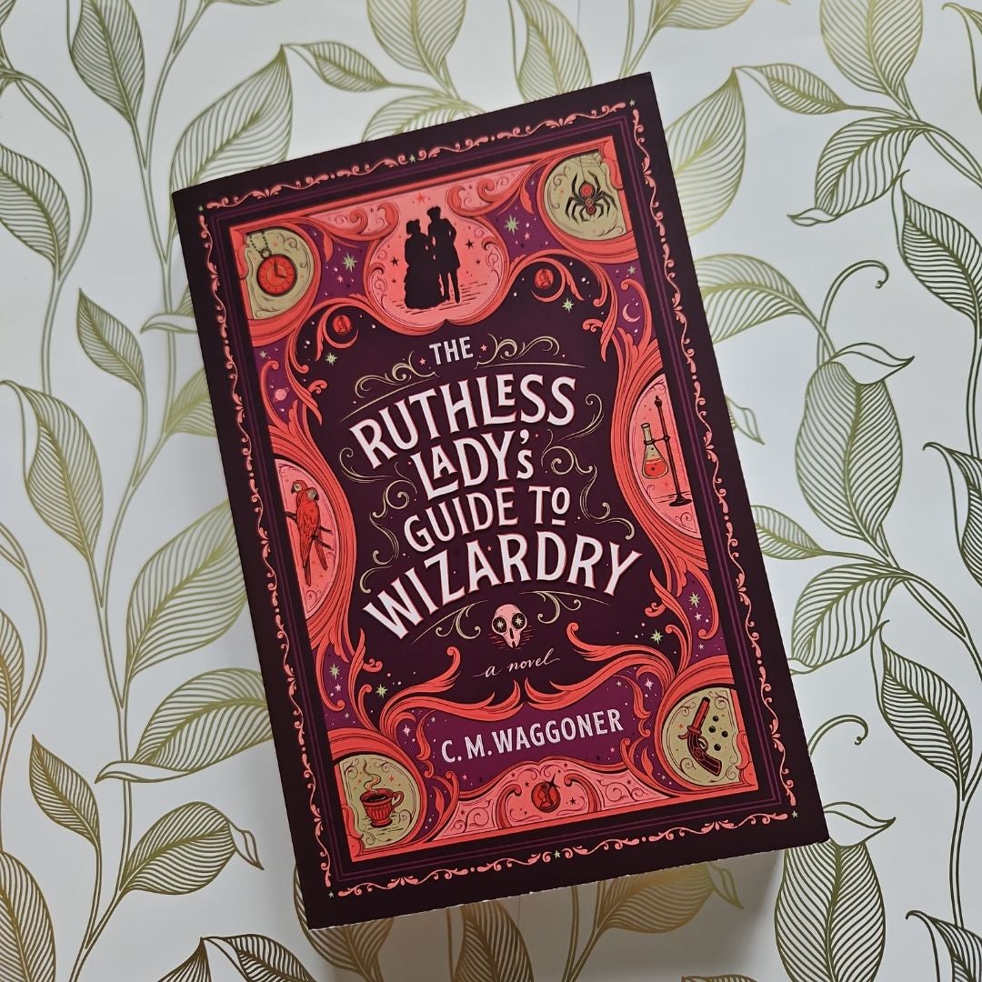 The Ruthless Lady's Guide to Wizardry by C. M. Waggoner