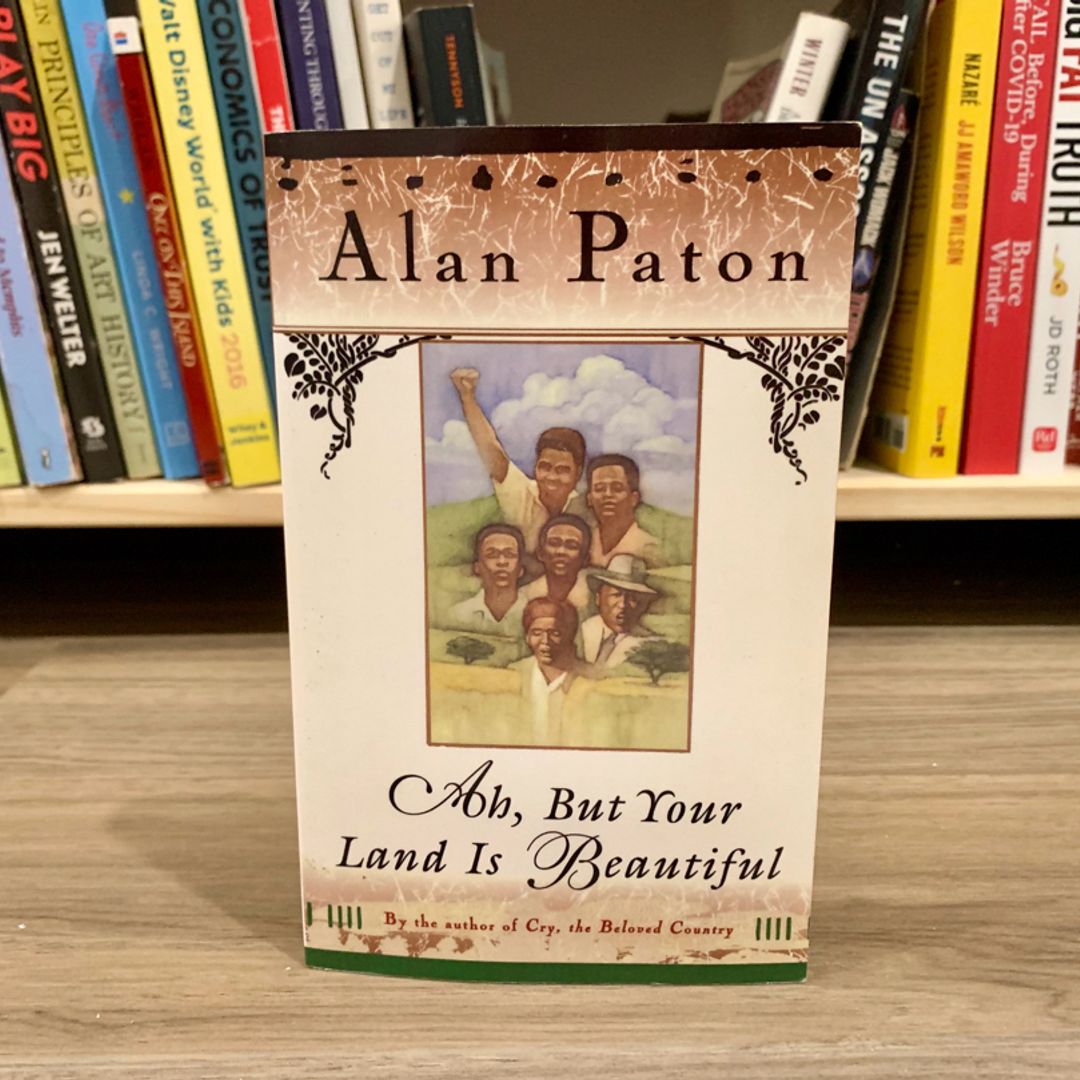 Ah, but Your Land Is Beautiful by Alan Paton