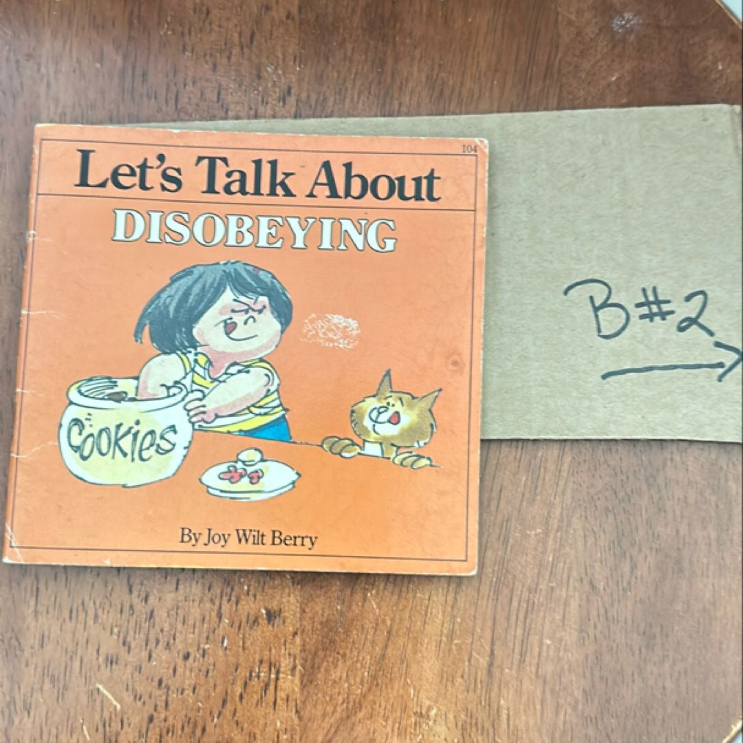 Let's Talk about Disobeying by Joy Wilt Berry
