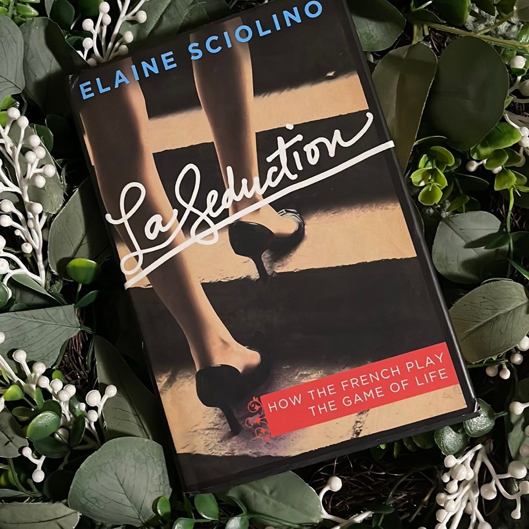 La Seduction by Elaine Sciolino, Hardcover | Pangobooks