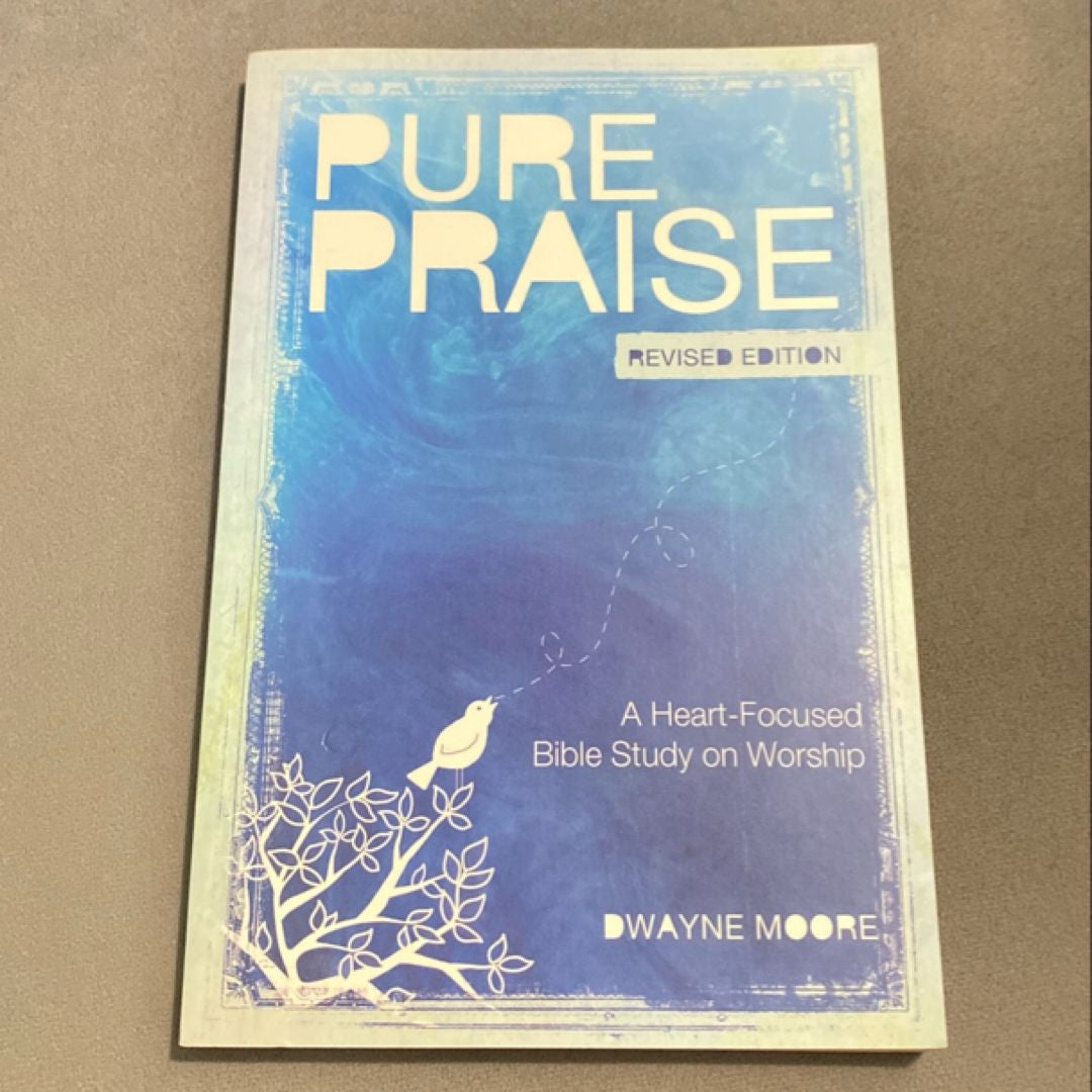 Pure Praise (Revised) by Dwayne Moore