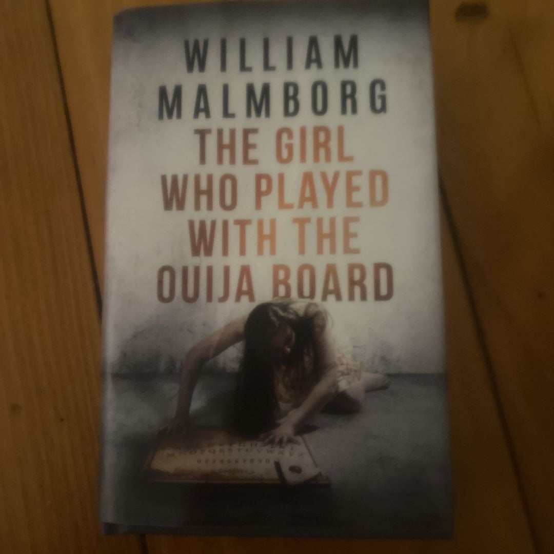 The Girl Who Played with the Ouija Board by William Malmborg