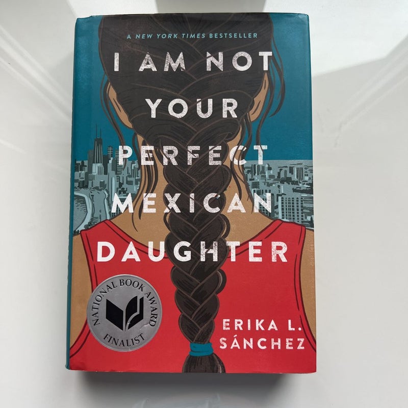 I Am Not Your Perfect Mexican Daughter by Erika L. Sánchez, Hardcover ...
