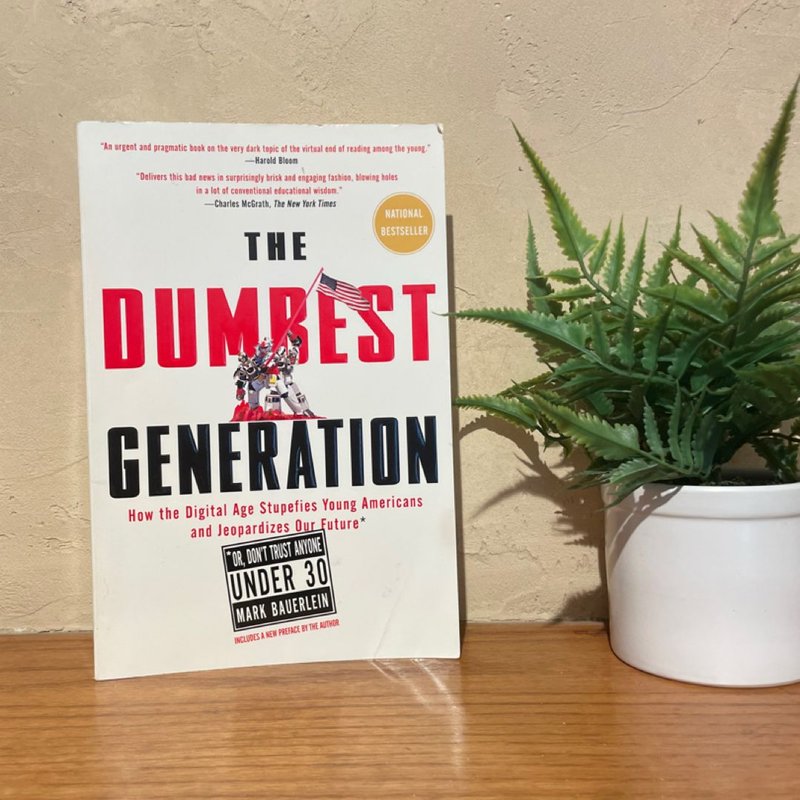 The Dumbest Generation by Mark Bauerlein
