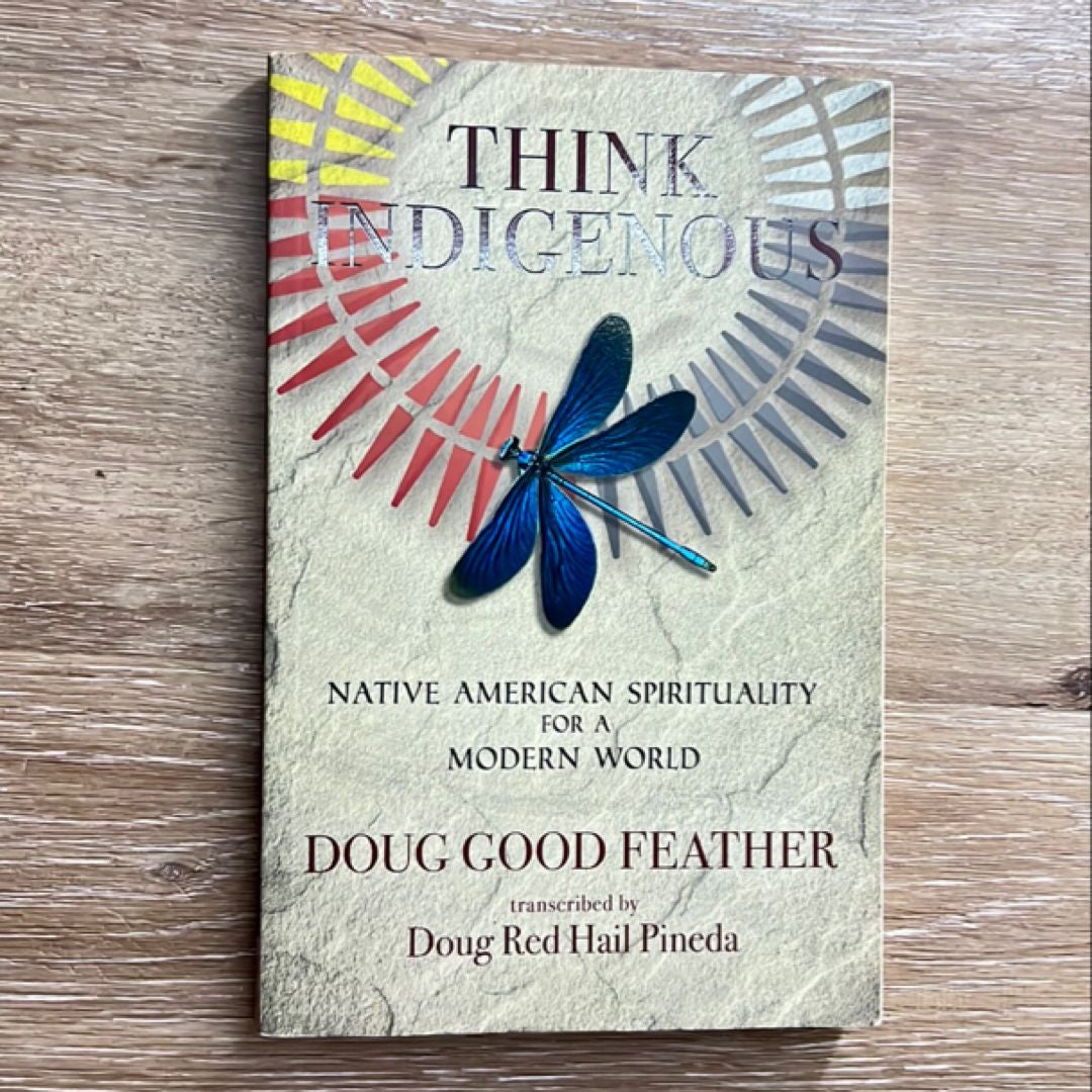 Think Indigenous by Doug Good Feather