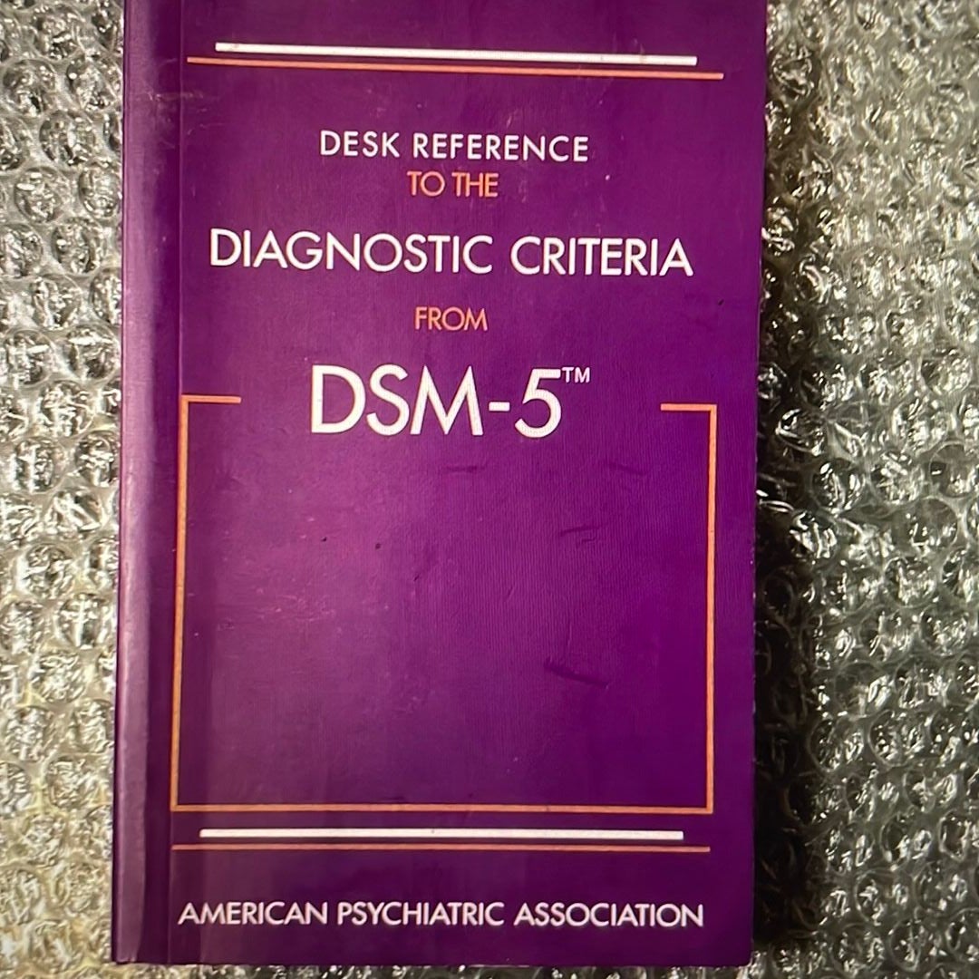 Desk Reference to the Diagnostic Criteria from DSM-5™ by American ...
