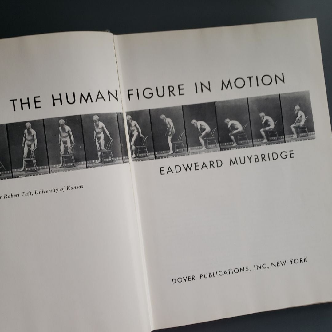 The Human Figure in Motion by Eadweard Muybridge, R. Taft