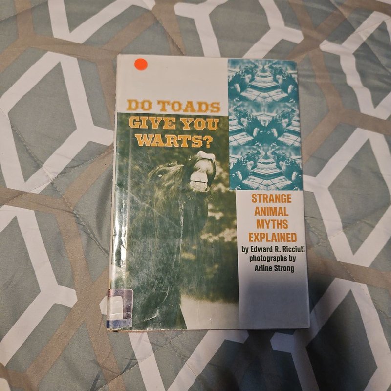 Do Toads Give You Warts? by Edward R. Ricciuti, Arline Strong