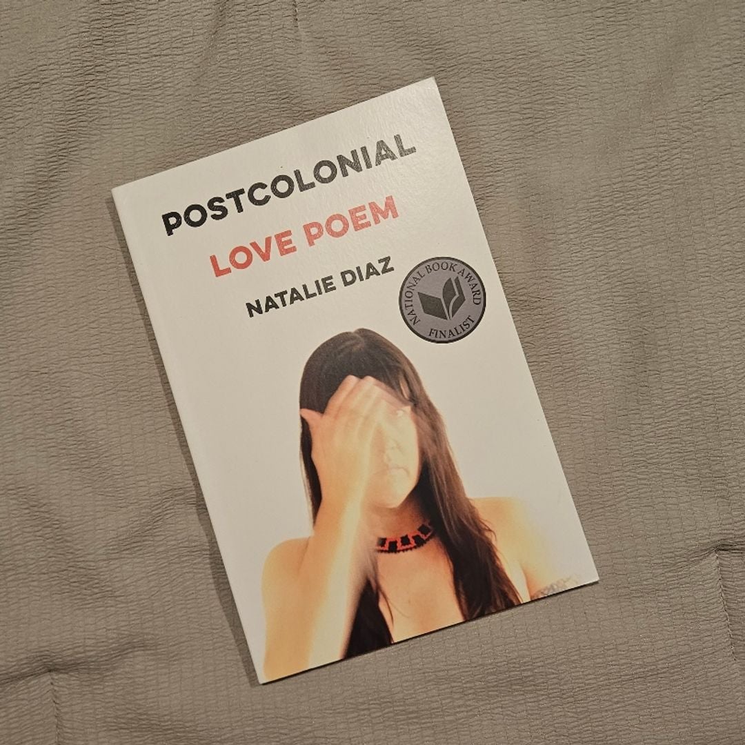 Postcolonial Love Poem by Natalie Diaz, Paperback | Pangobooks