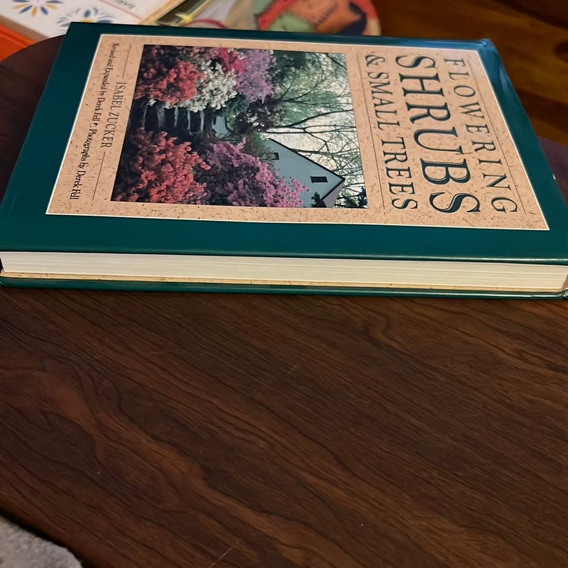 Flowering Shrubs and Small Trees by Isabel Zucker, Derek Fell