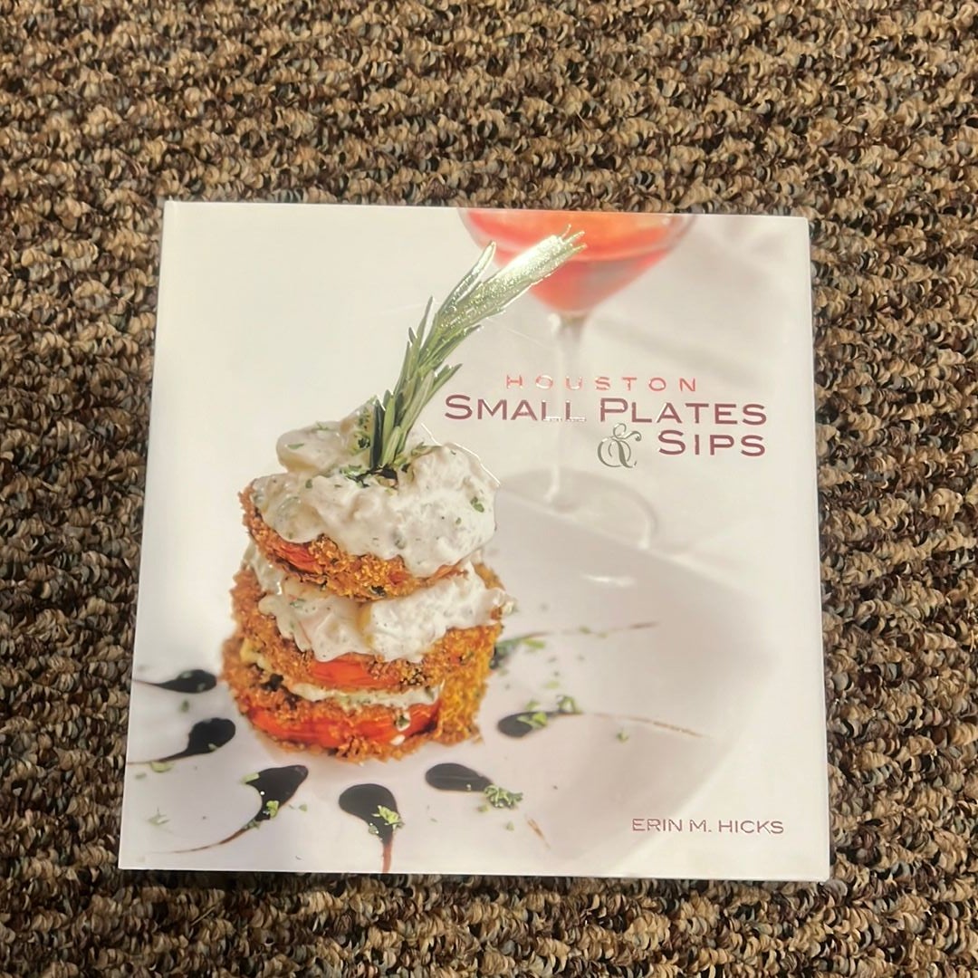 Houston Small Plates and Sips by Erin Hicks