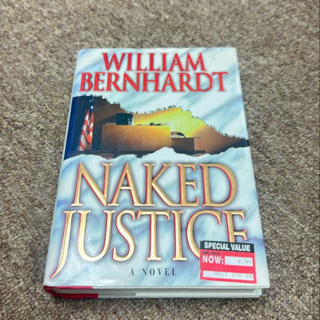 Naked Justice by William Bernhardt