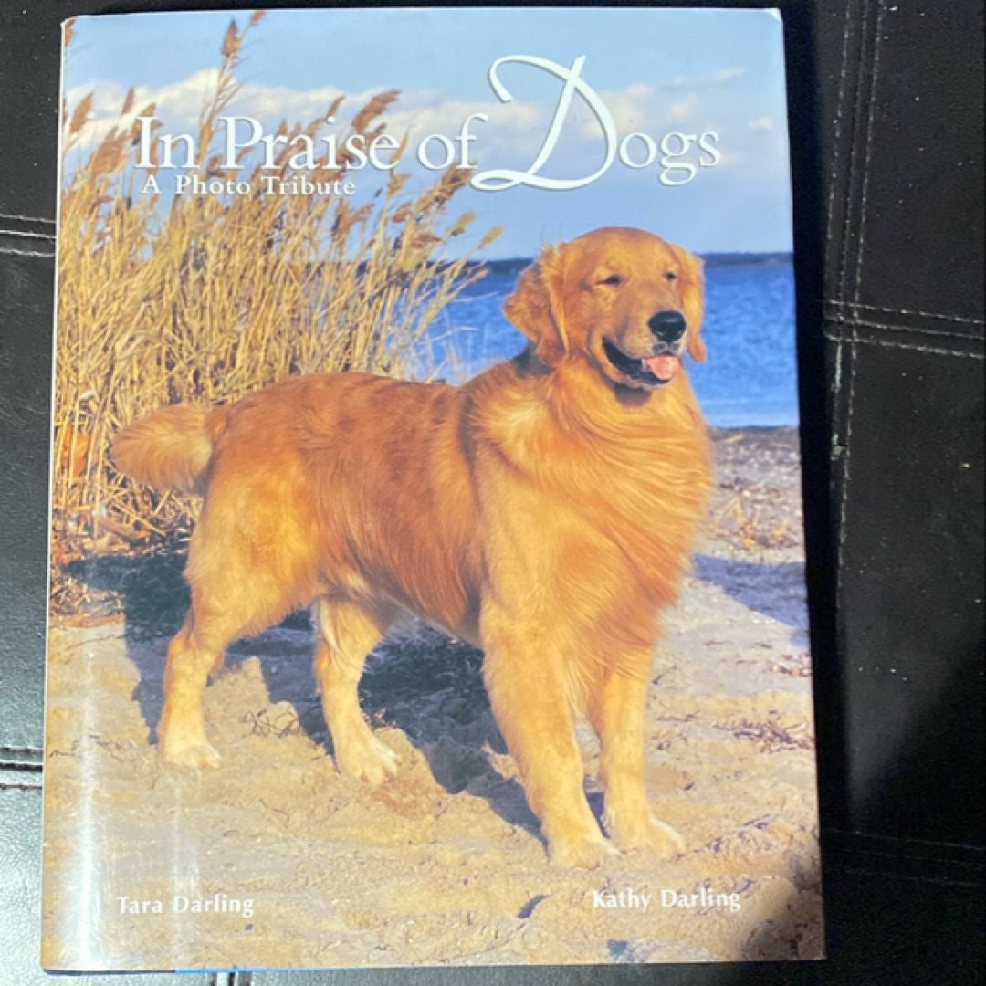 In Praise of Dogs by Kathy Darling, Tara Darling