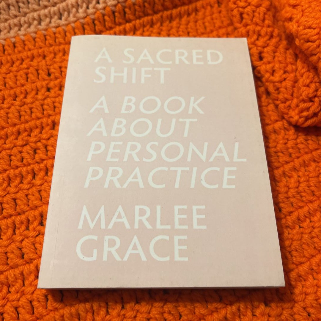 A Sacred Shift by Marlee Grace