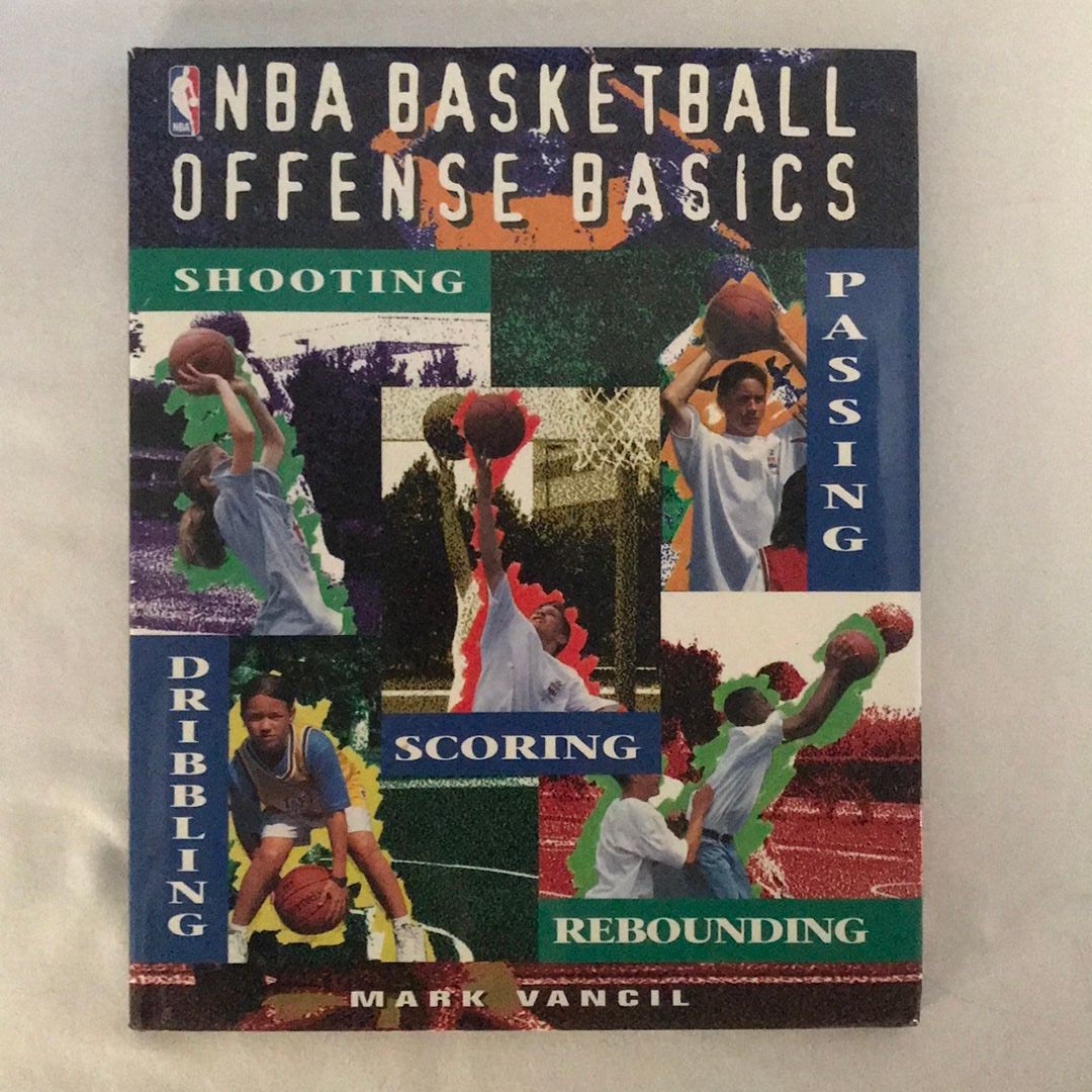 NBA Basketball Offense Basics by Mark Vancil