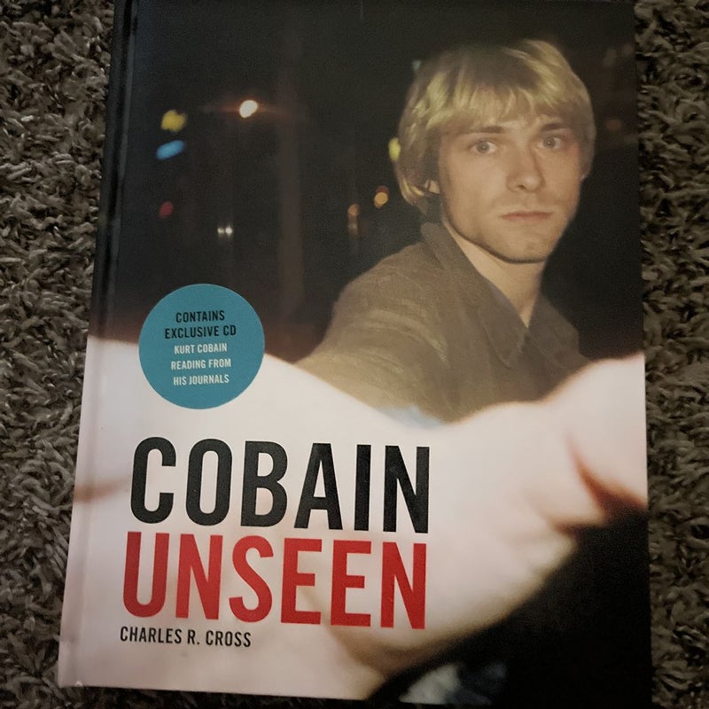 Cobain Unseen by Charles R. Cross