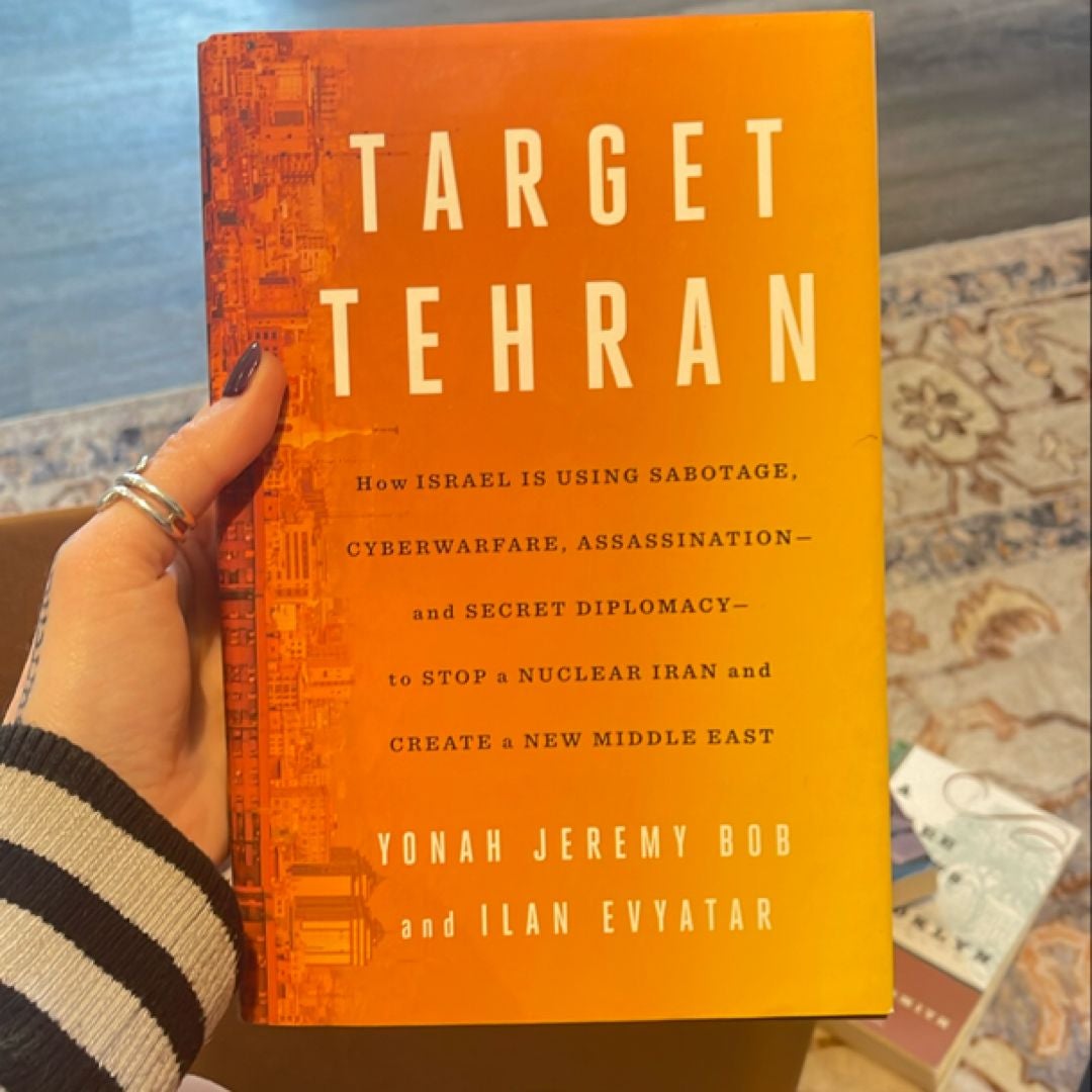 Target Tehran by Yonah Jeremy Bob, Ilan Evyatar