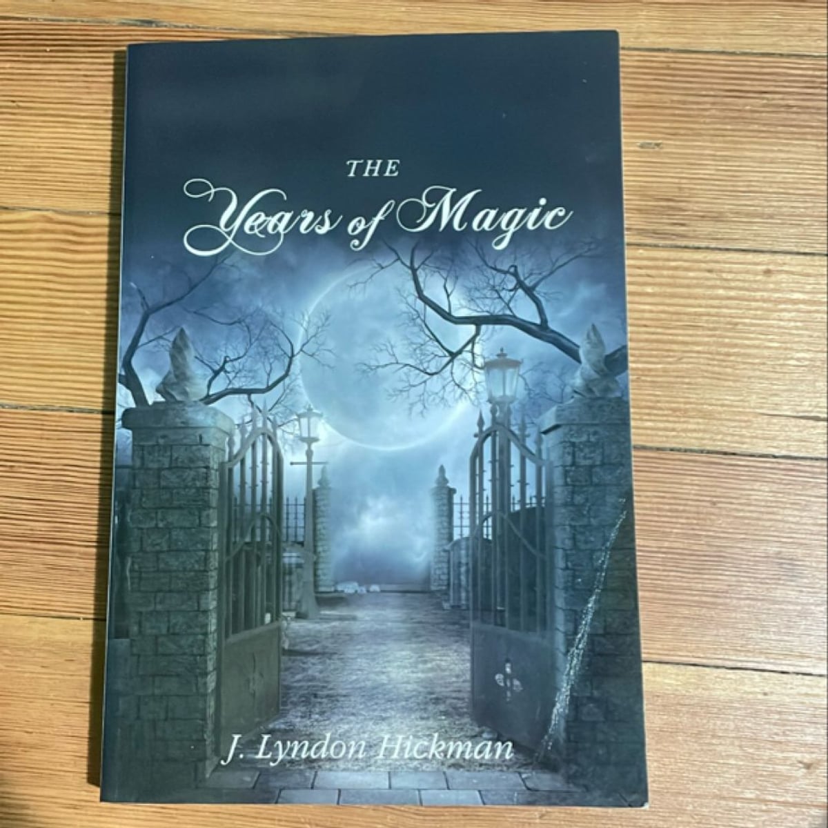The Years of Magic by J. Lyndon Hickman