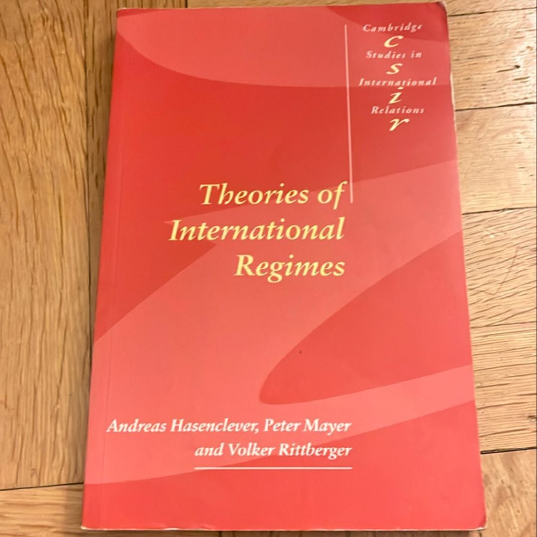 Theories of International Regimes by Andreas Hasenclever, Richard ...