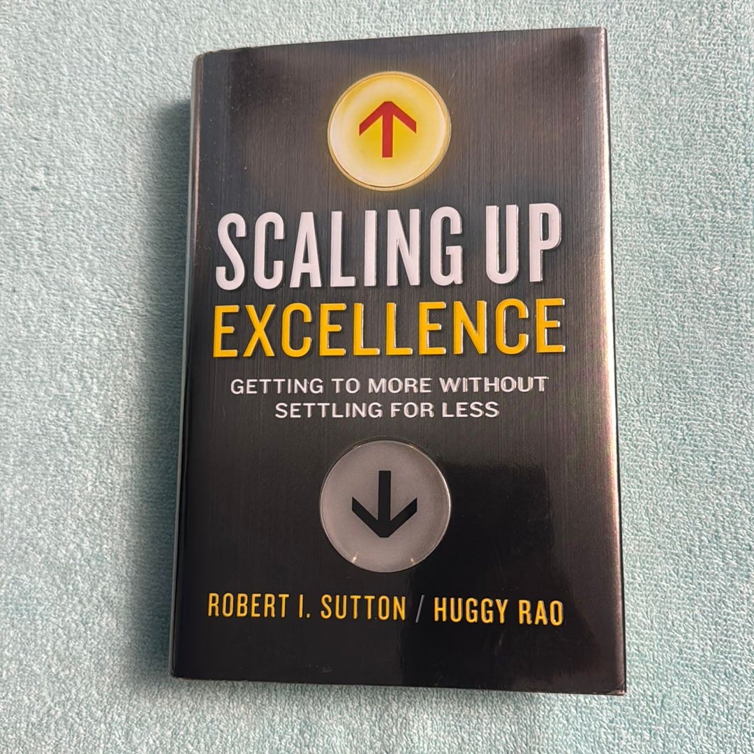 Scaling up Excellence by Robert I. Sutton, Hardcover | Pangobooks