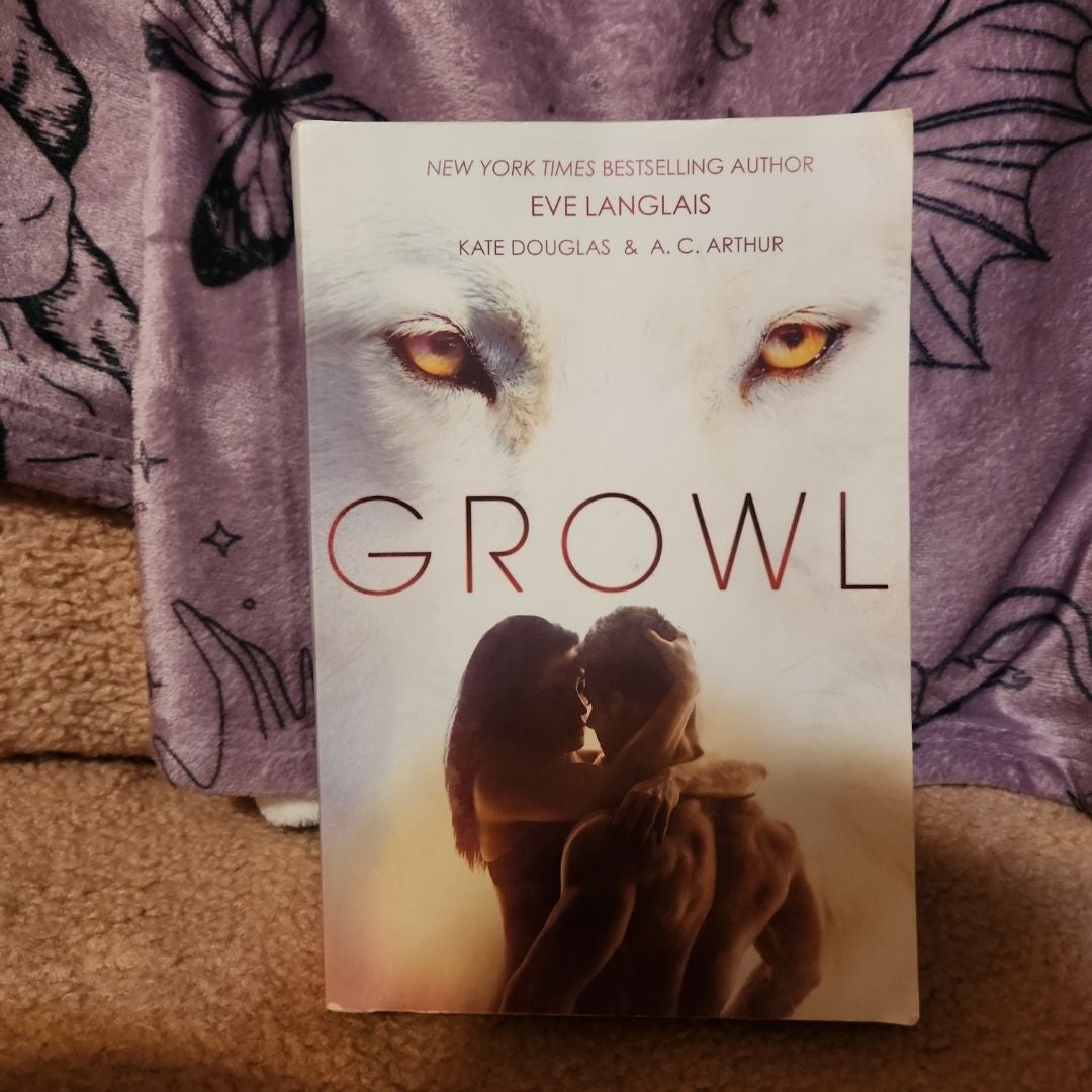 Growl by Eve Langlais; Kate Douglas; A. C. Arthur, Paperback | Pangobooks
