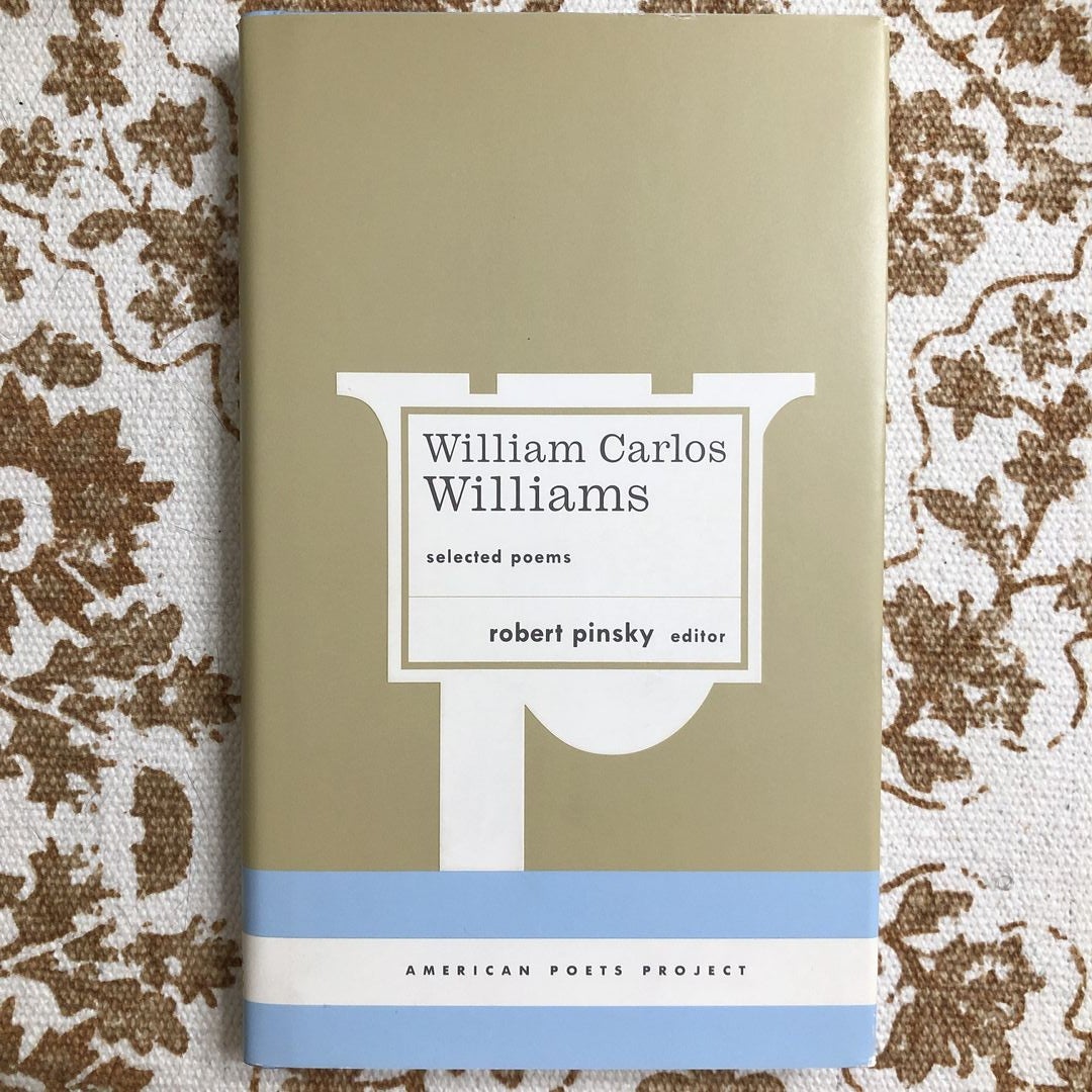 William Carlos Williams: Selected Poems by William Carlos. Williams