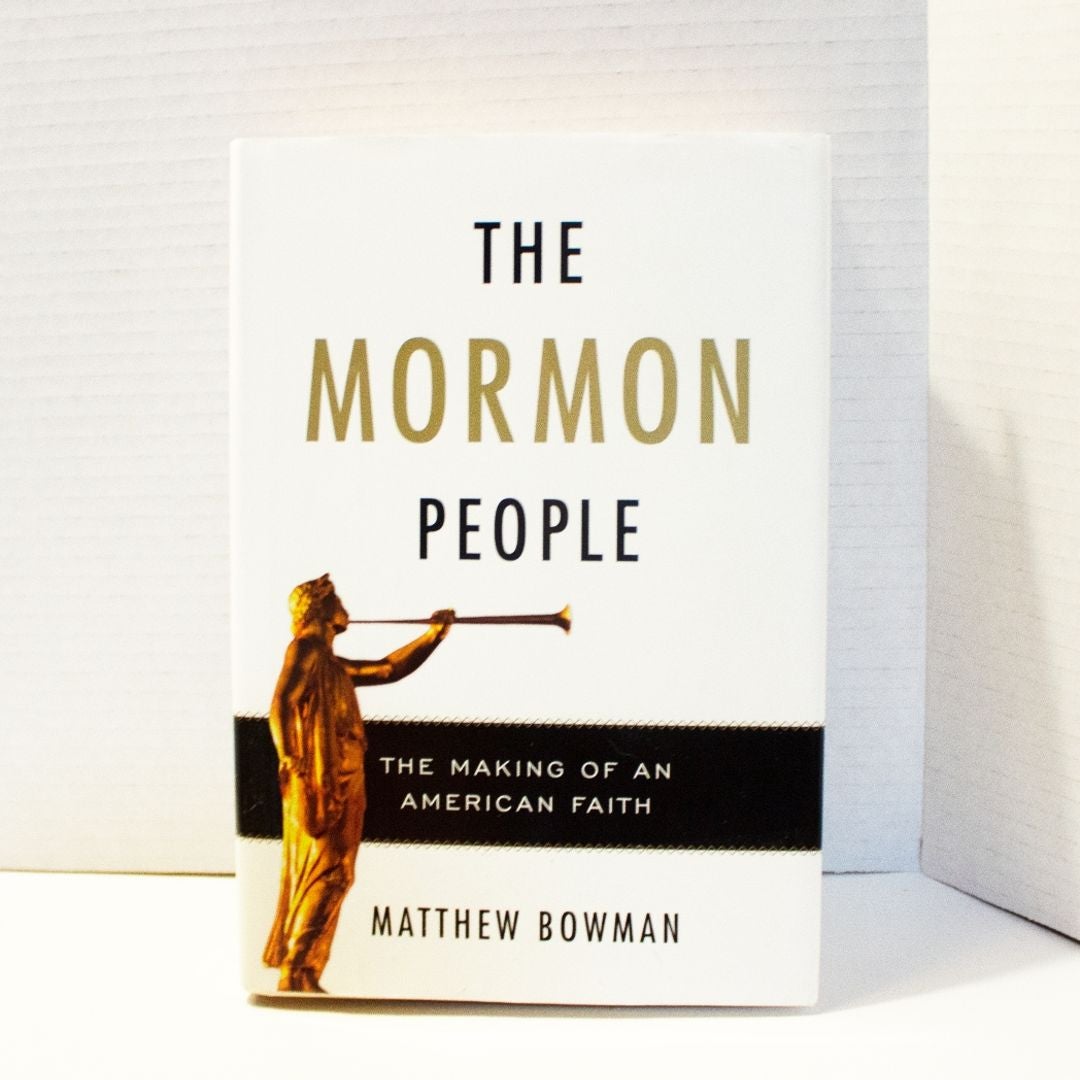 The Mormon People by Matthew Bowman, Hardcover | Pangobooks