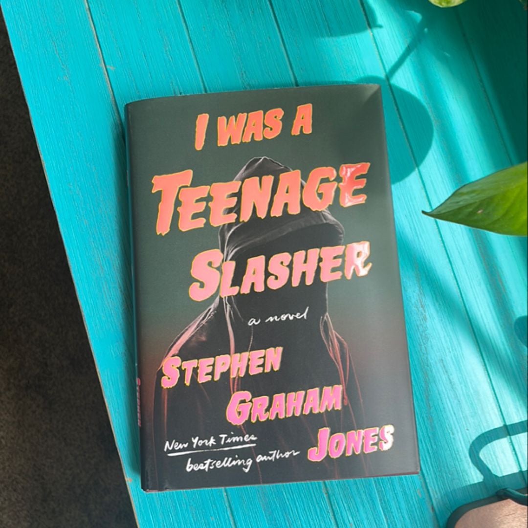 I Was a Teenage Slasher by Stephen Graham Jones, Hardcover | Pangobooks