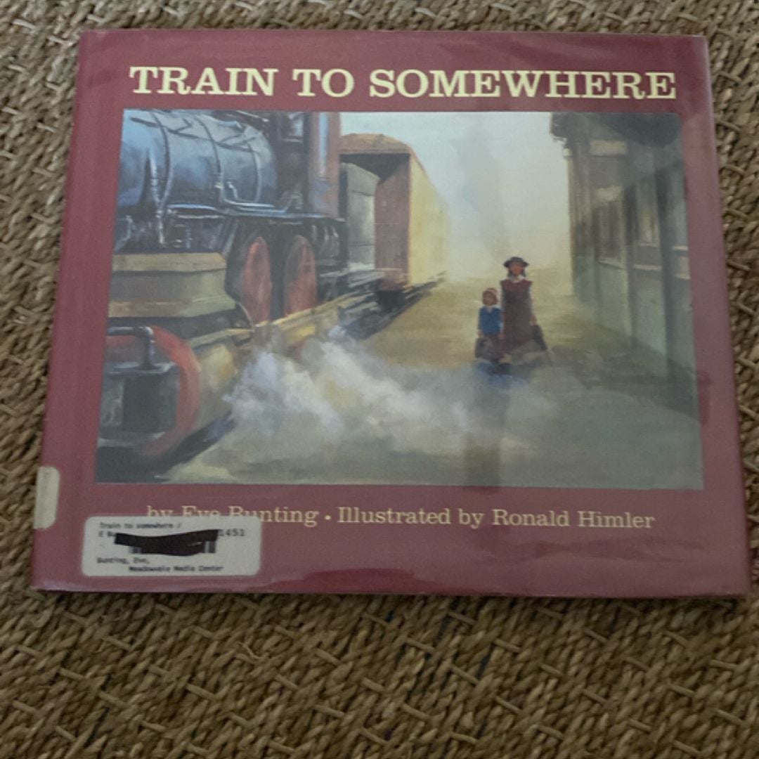 Train to Somewhere by Eve Bunting, Hardcover | Pangobooks