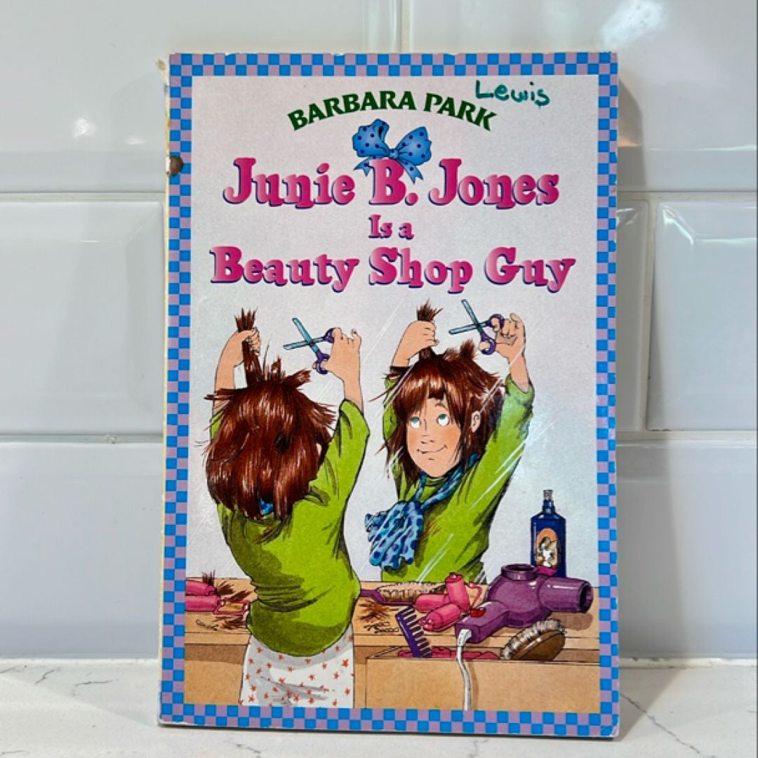 Junie B Jones Is A Beauty Shop Guy by Barbara Park, Paperback | Pangobooks