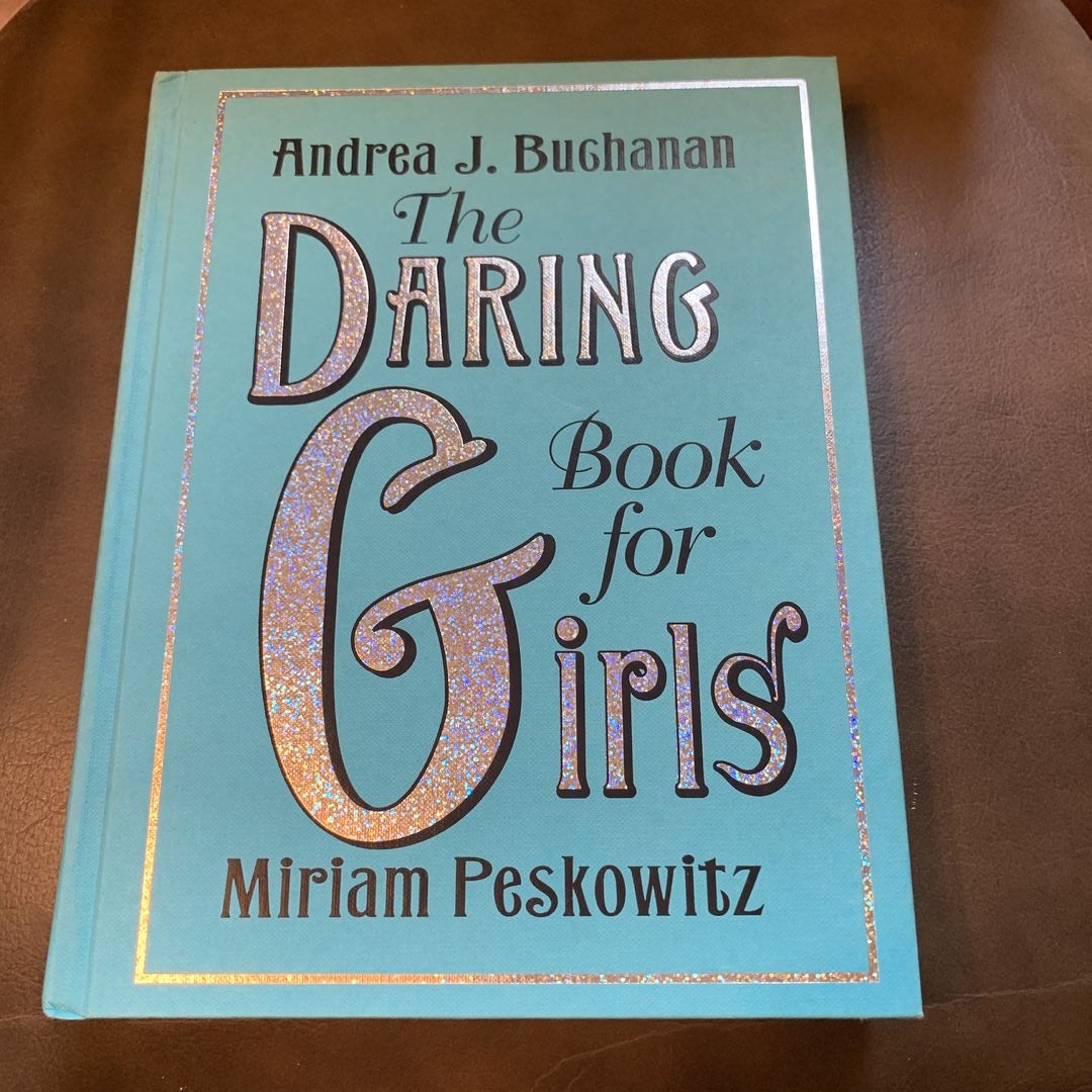 The Daring Book for Girls by Andrea J. Buchanan, Miriam Peskowitz