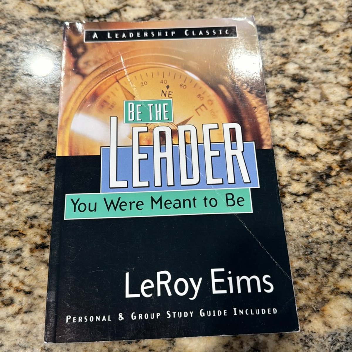 Be the Leader You Were Meant to Be by LeRoy Eims