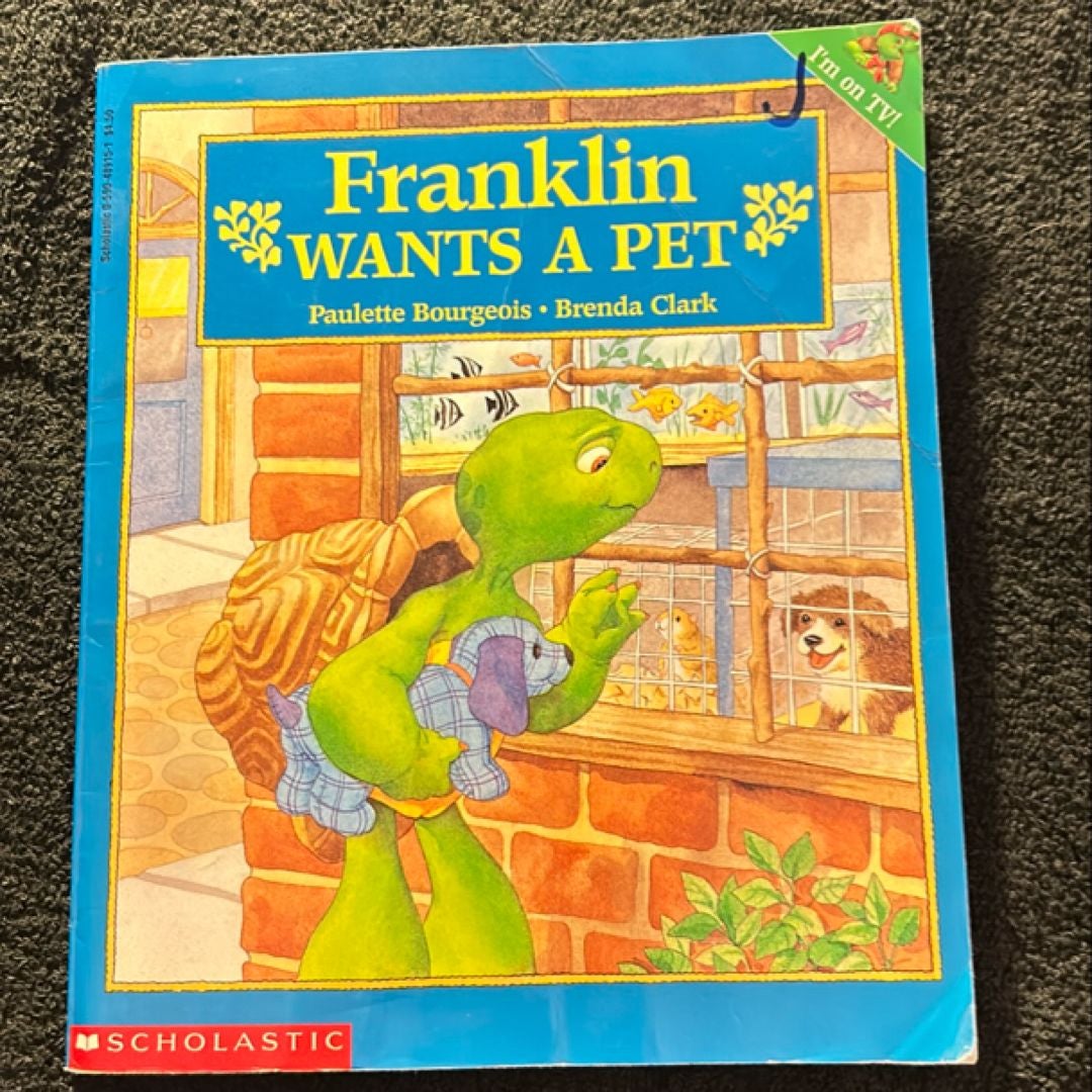 Franklin Wants a Pet by Paulette Bourgeois