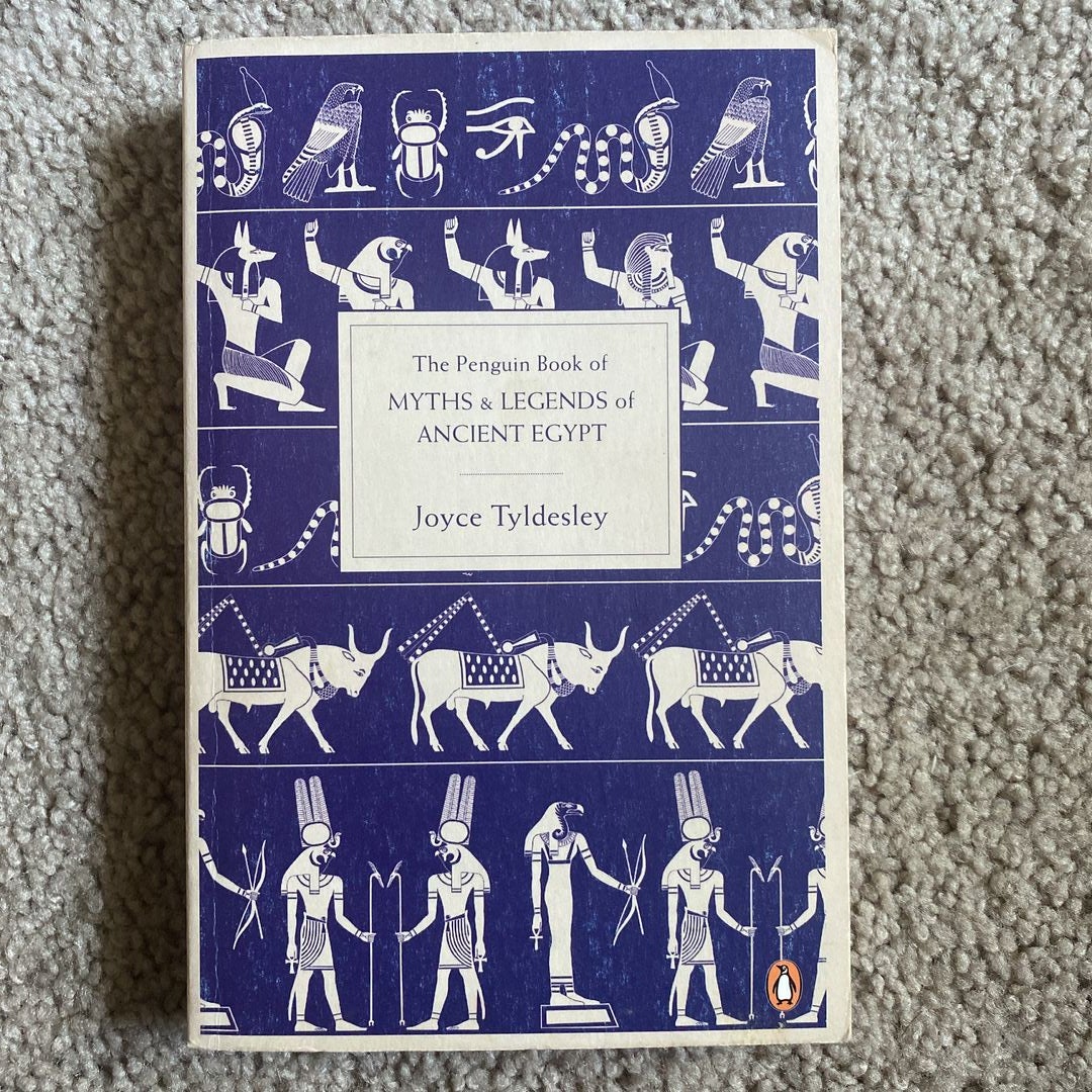The Penguin Book of Myths and Legends of Ancient Egypt by Joyce Tyldesley