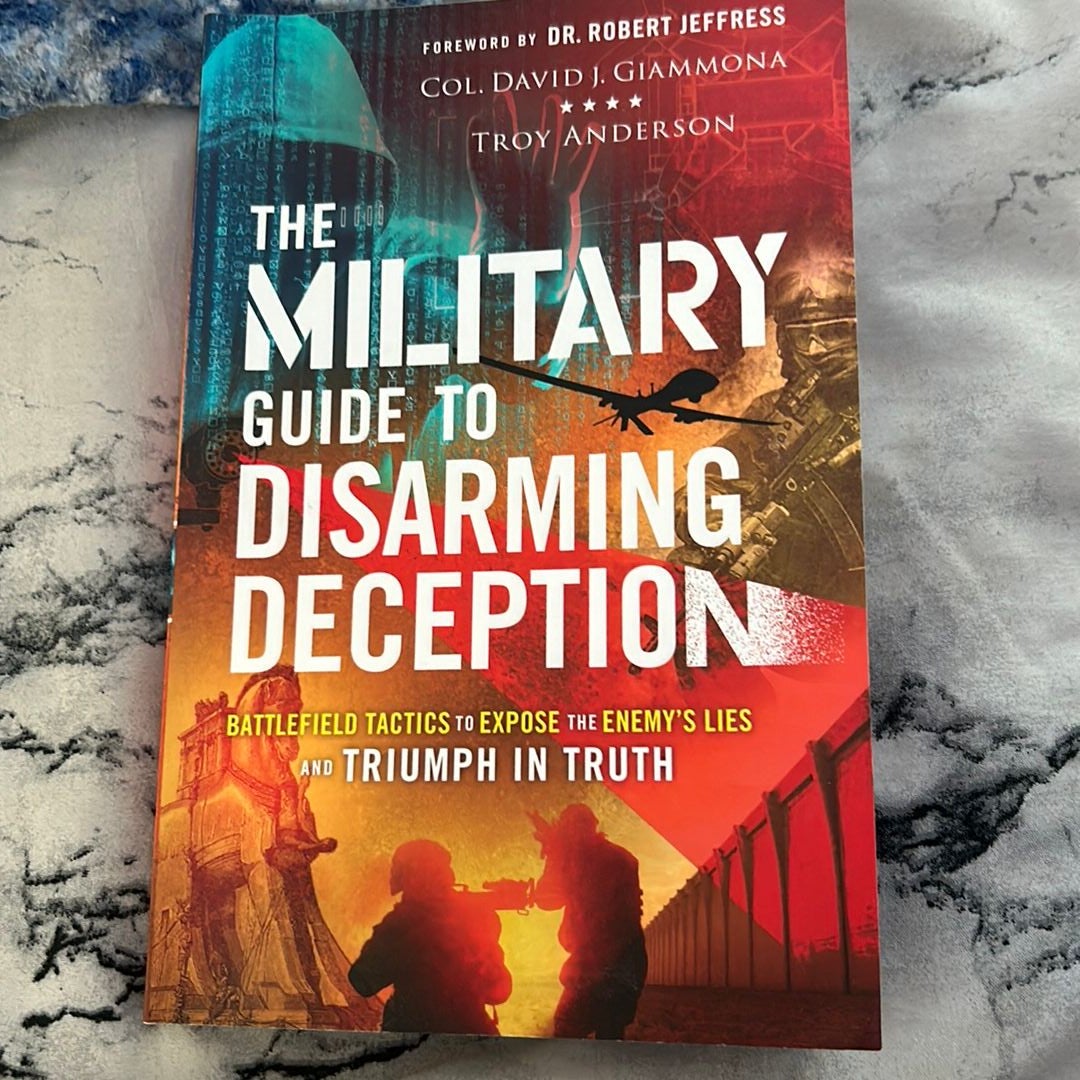 The Military Guide to Disarming Deception by David J. Giammona, Troy ...