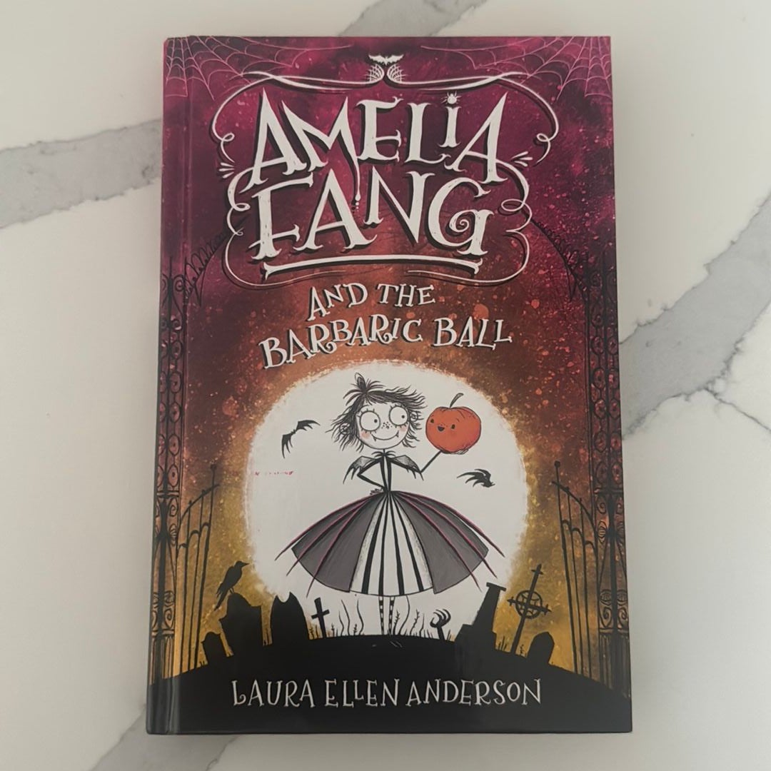 Amelia Fang and the Barbaric Ball (the Amelia Fang Series) by Laura ...