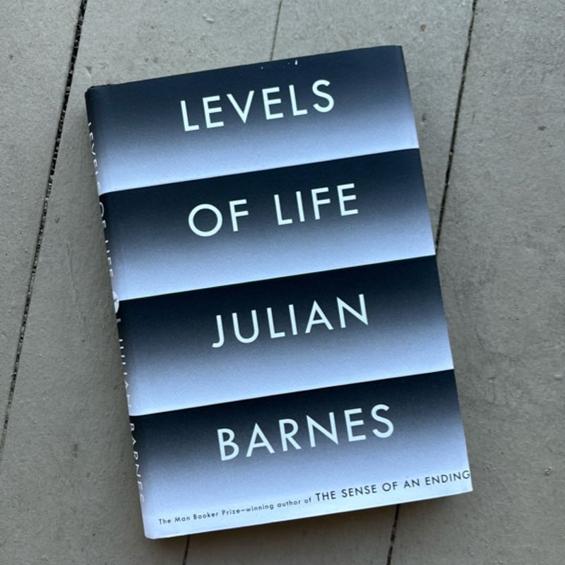 Levels of Life by Julian Barnes
