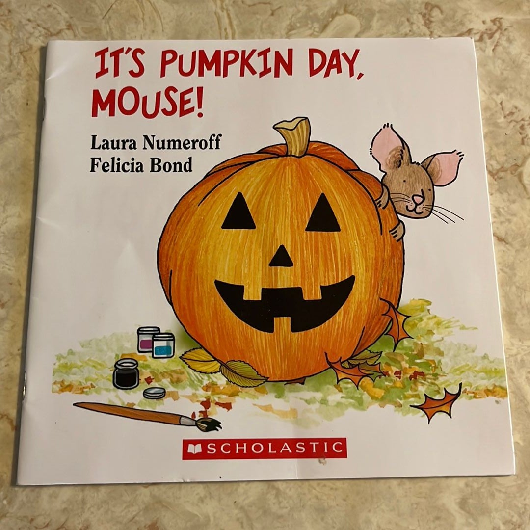 It’s Pumpkin Day, Mouse! by Laura Numeroff , Paperback | Pangobooks