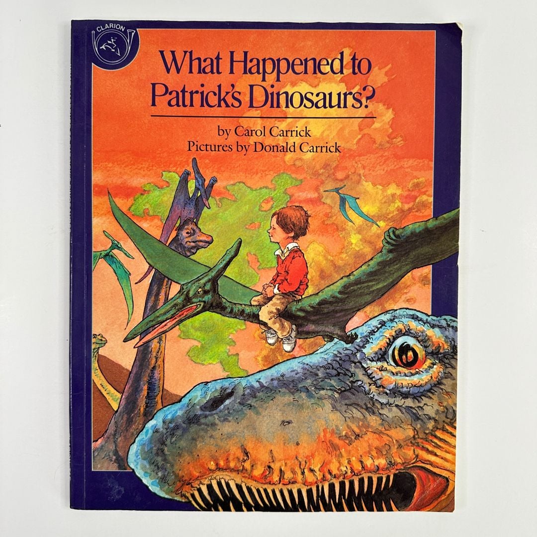 What Happened to Patrick’s Dinosaurs? by Carol Carrick, Paperback ...