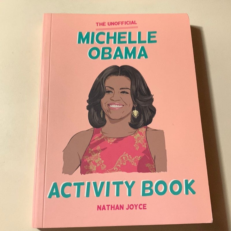 The Unofficial Michelle Obama Activity Book by Nathan Joyce