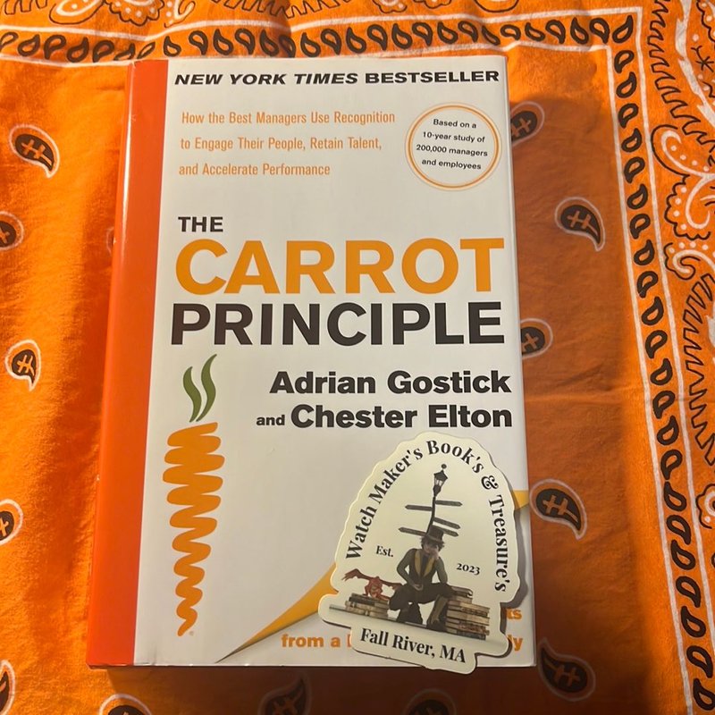 The Carrot Principle by Adrian Gostick, Chester Elton