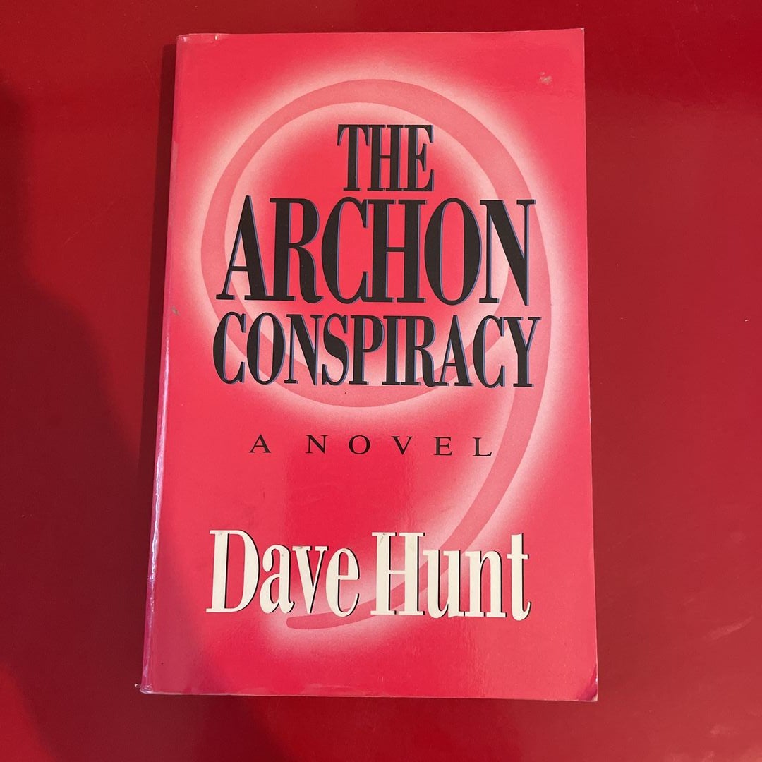 The Archon Conspiracy by Dave Hunt, Paperback | Pangobooks