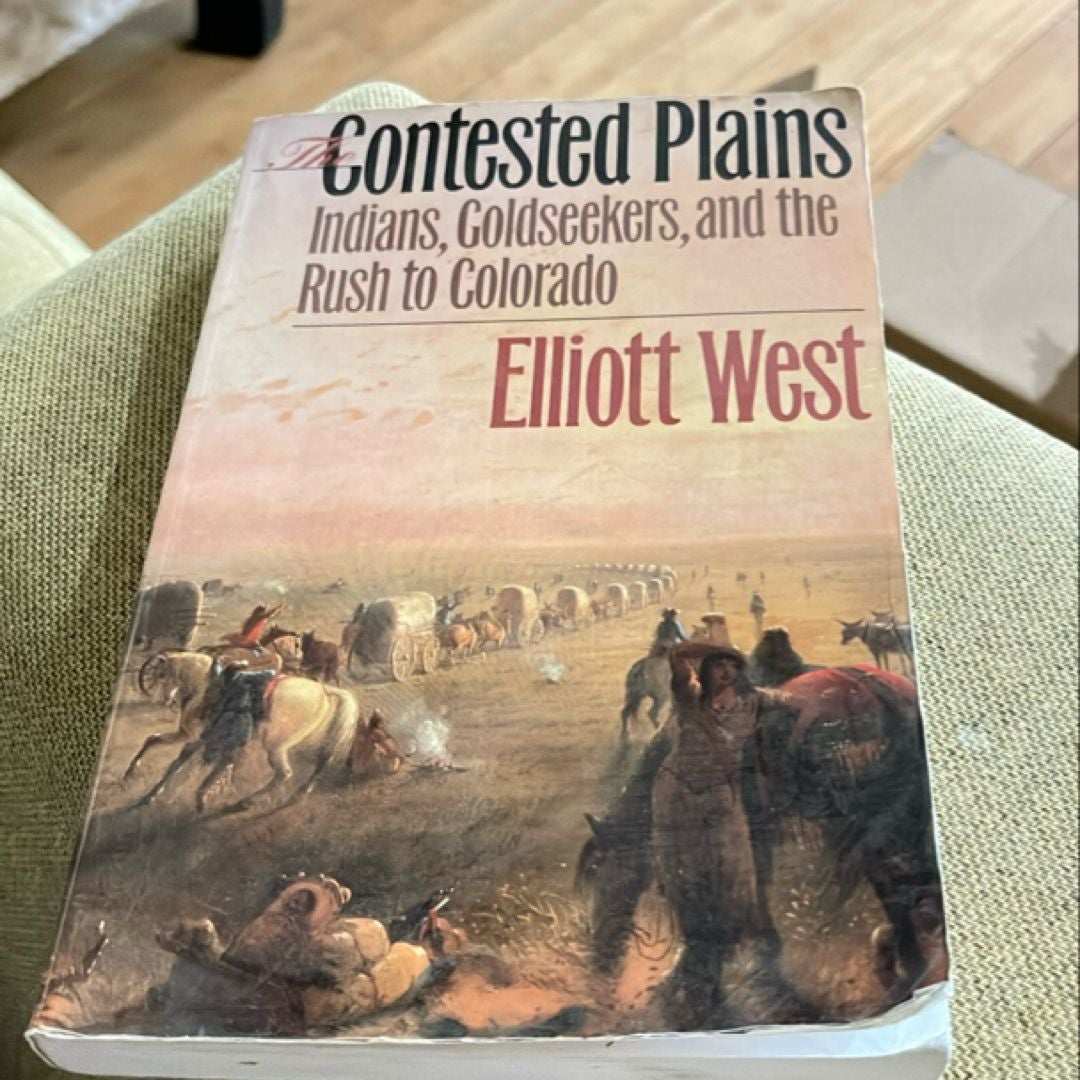 The Contested Plains by Elliott West